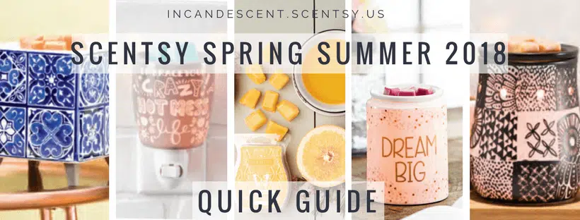SCENTSY SPRING SUMMER 2018 CATALOG SLIDESHOW | Incandescent.Scentsy.us