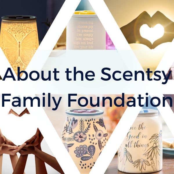 About The Scentsy Family Foundation | Making A Difference