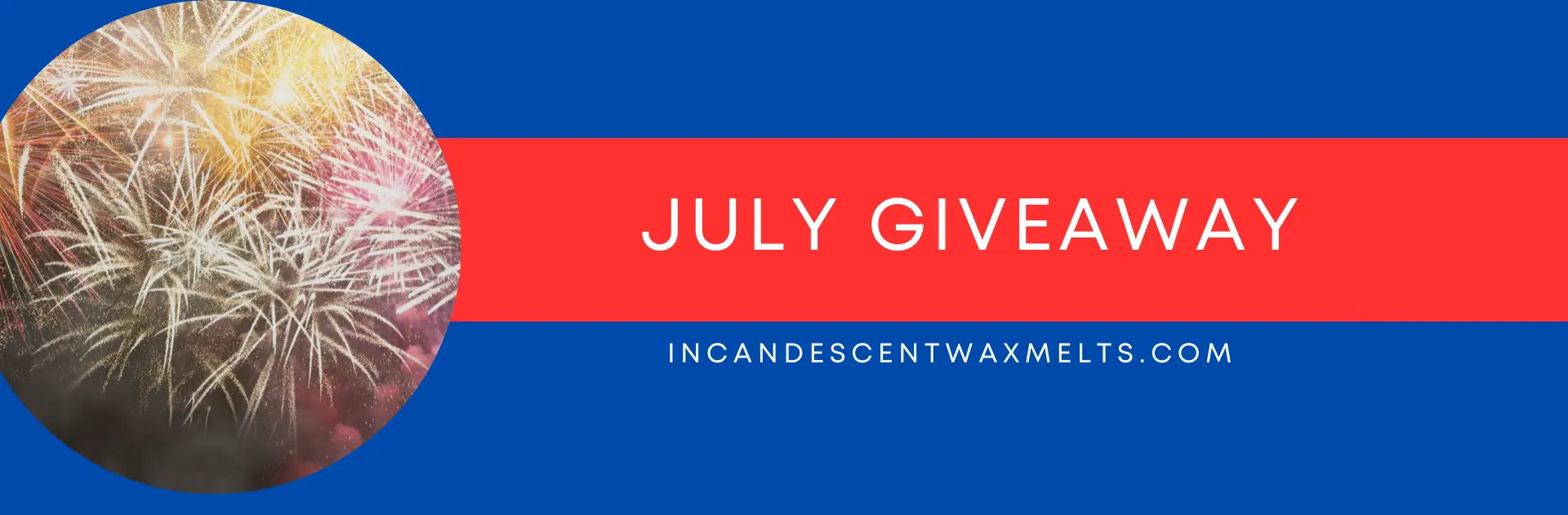 Monthly Giveaway | July 2024 | Incandescent.Scentsy.us