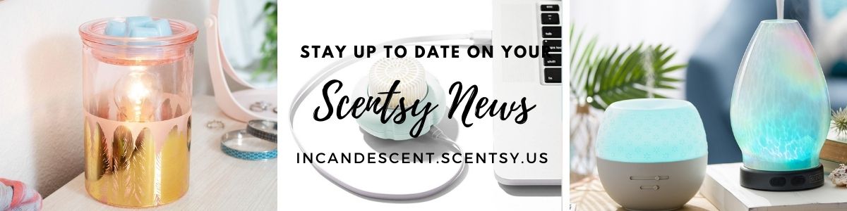 SCENTSY BLOG & NEWS | Scentsy® Online Store | Incandescent.Scentsy.us